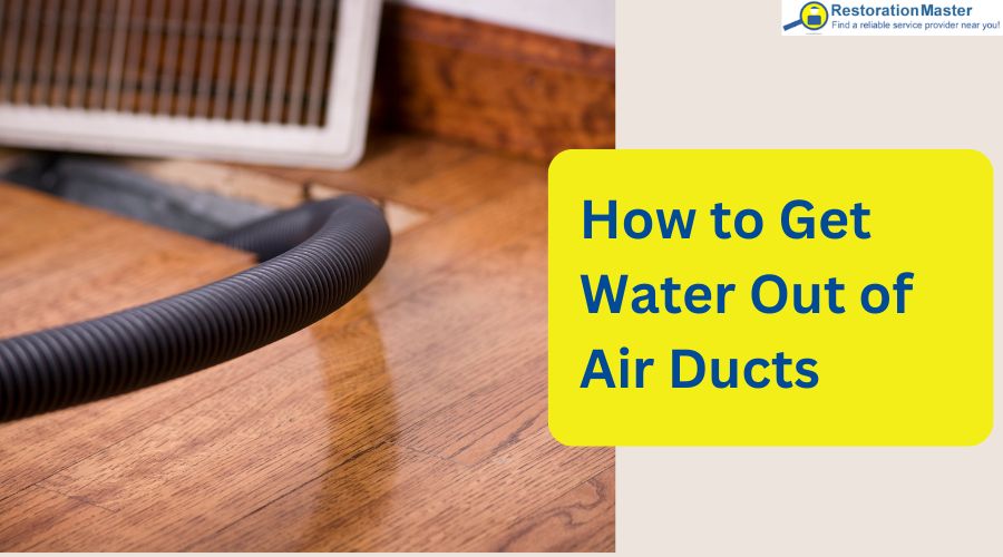 How to Get Water Out of Air Ducts | Drying Tips | RestorationMaster